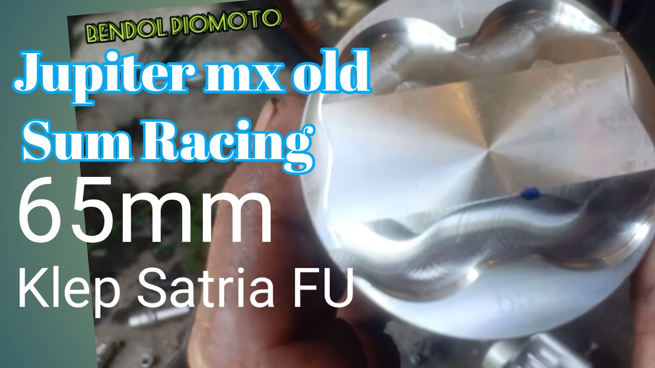 Jupiter Mx Old Piston 65 Klep Satria Fu ; BlokSeher SUM Racing - YouTube