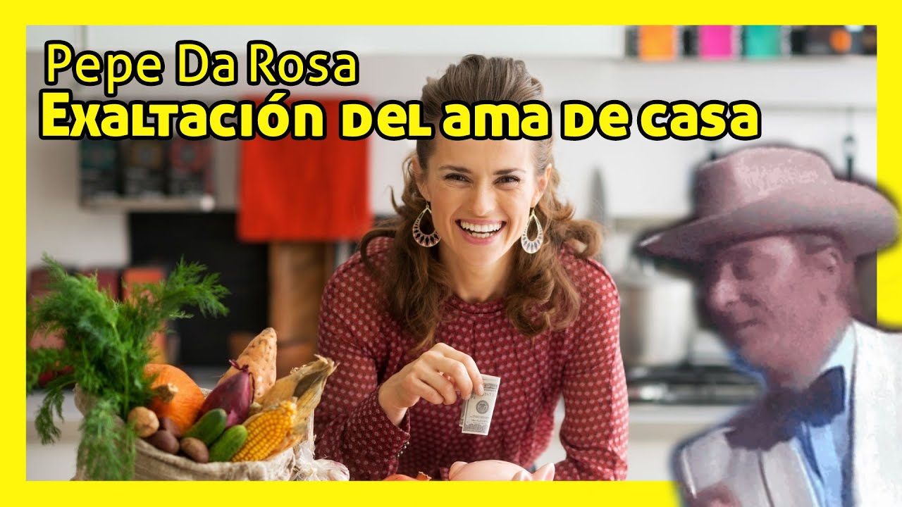 Pepe Da Rosa - Exaltación del ama de casa 👩🏻👩🏻‍🦱 - YouTube Music