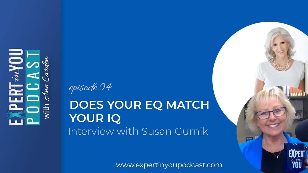 EP 94 Does Your EQ Match Your IQ with Susan Gurnik - YouTube