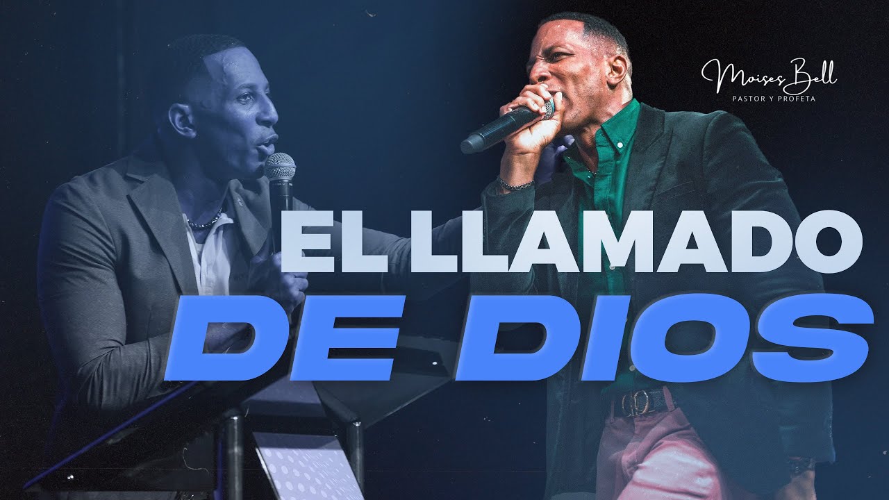 EL LLAMADO DE DIOS | Pastor Moises Bell - YouTube