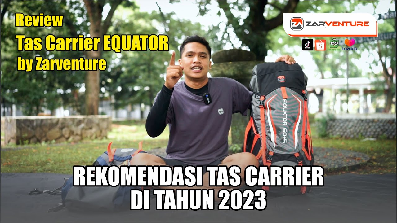 Rekomendasi Tas Carrier Di Awal Tahun!!! Review Tas Carrier Equator dari Zarventure - YouTube