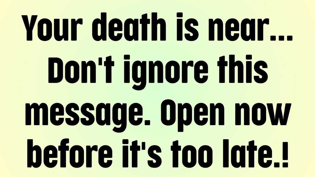 🌈God message today | Your death... Don't ignore this message. Open now ...