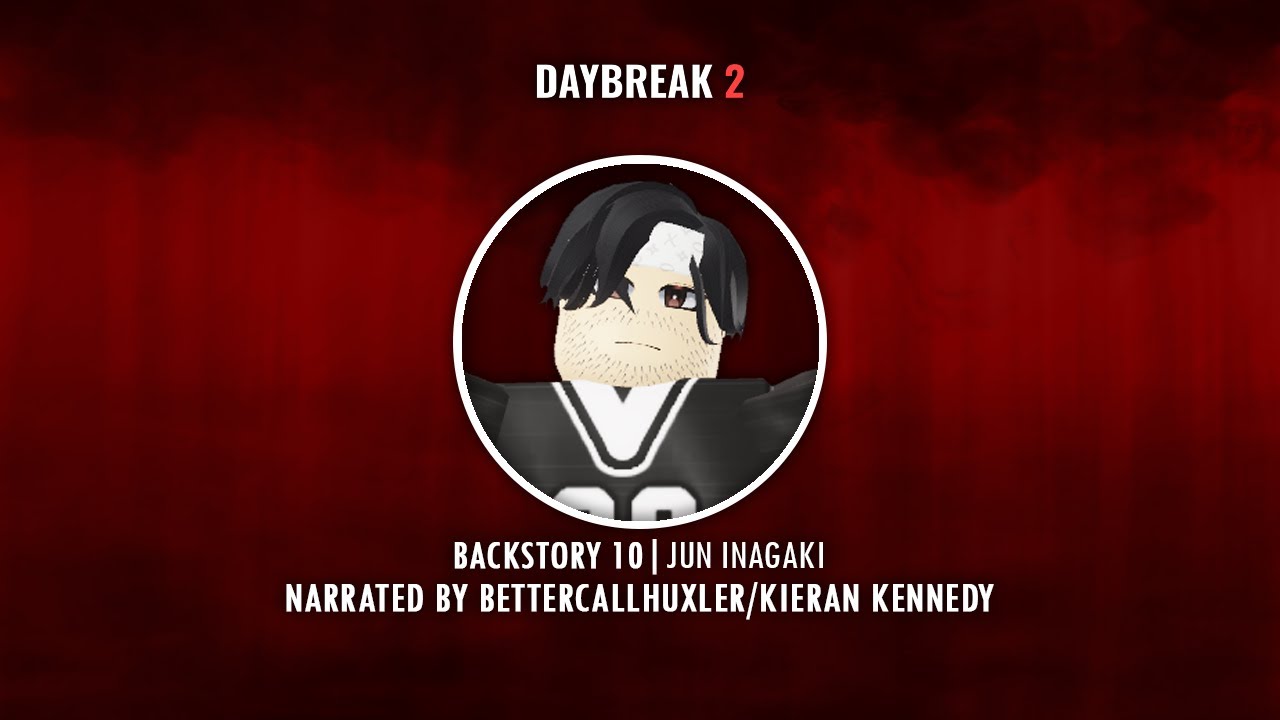 JUN INAGAKI | NARRATED BACKSTORY | DAYBREAK 2 - YouTube