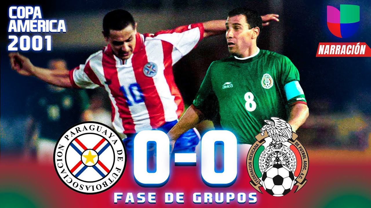 MÉXICO VS PARAGUAY 🏆 Copa América 2001 🎙 Narración Univisión - YouTube