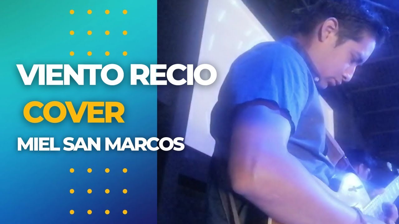 VIENTO RECIO | MIEL SAN MARCOS | COVER (CULTO DOMINICAL) | LIDS AJUSCO ...