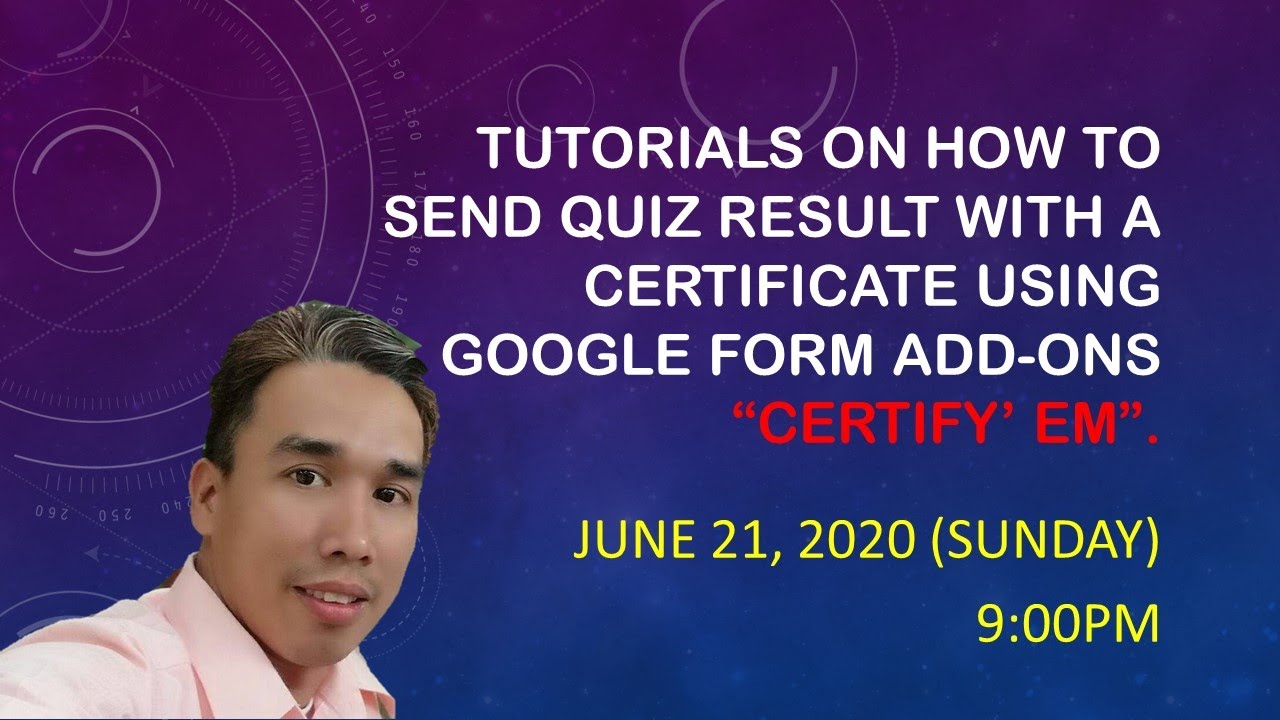 Tutorials on how to send Quiz Result with a certificate using Google From add-ons CERTIFY' EM ...