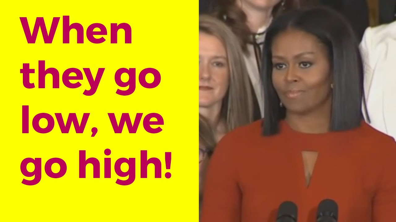 When they go low, we go high !! Michelle Obama inspiring Words - H.A.N ...