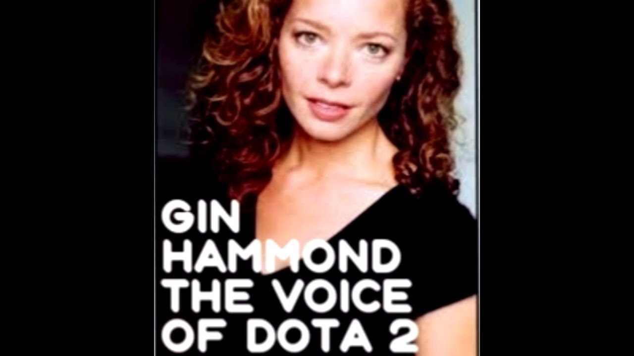 Dota 2 - Gin Hammond voice actor ( Specter, Mirana, Phantom Assassin ...