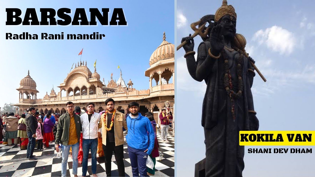 "Exploring Beauty of Barsana Radha Rani Mandir & Kokila Van Shani Dham ...
