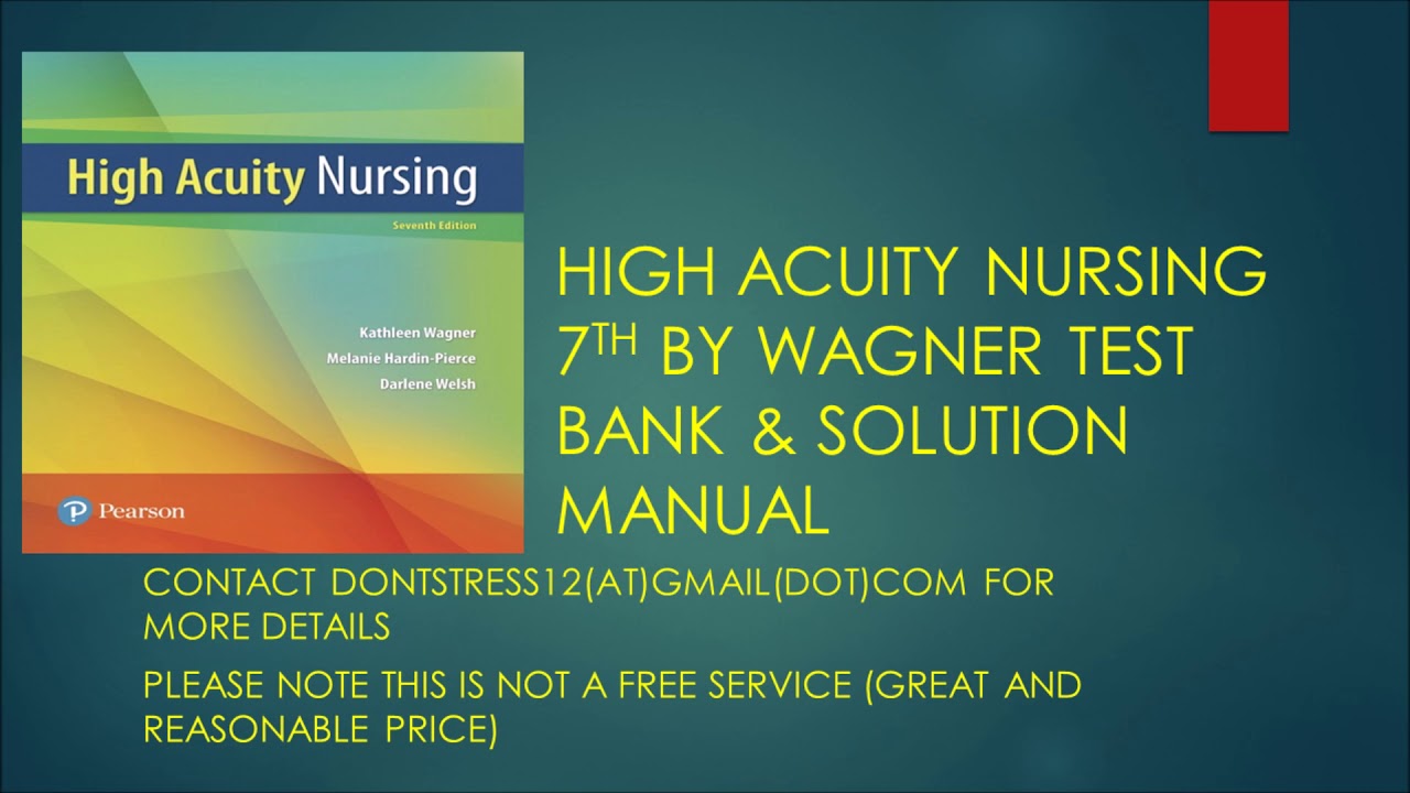 HIGH ACUITY NURSING 7TH BY WAGNER TEST BANK & SOLUTION MANUAL - YouTube