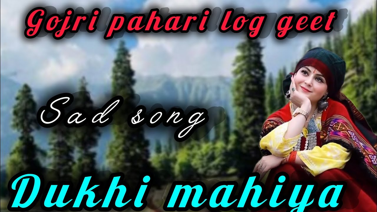 Gojri pahari log geet hindko maya dukhi varil tranding song - YouTube