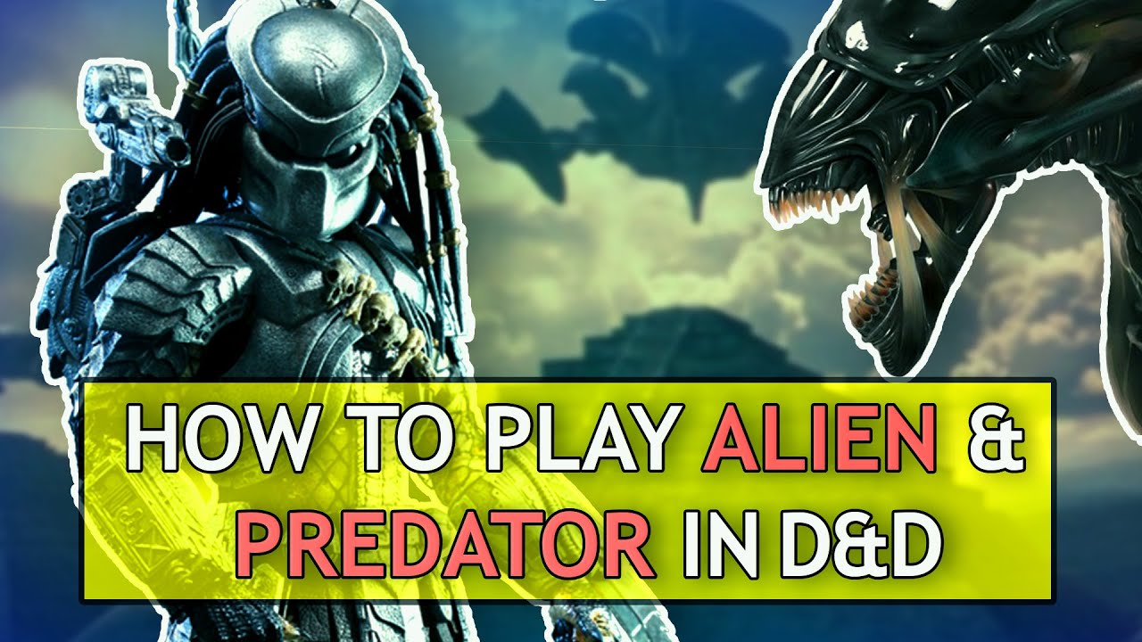 How to Play Alien & Predator in Dungeons & Dragons (Tulok Halloween ...