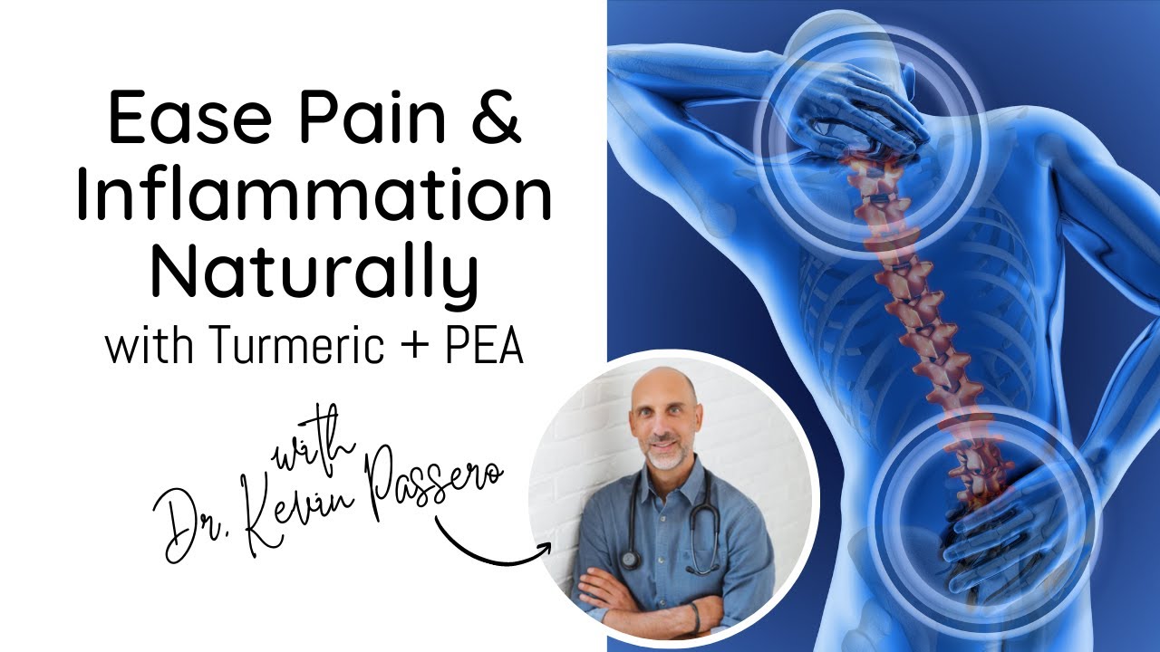 Ease Pain and Inflammation Naturally With Turmeric + PEA | Dr. Kevin ...
