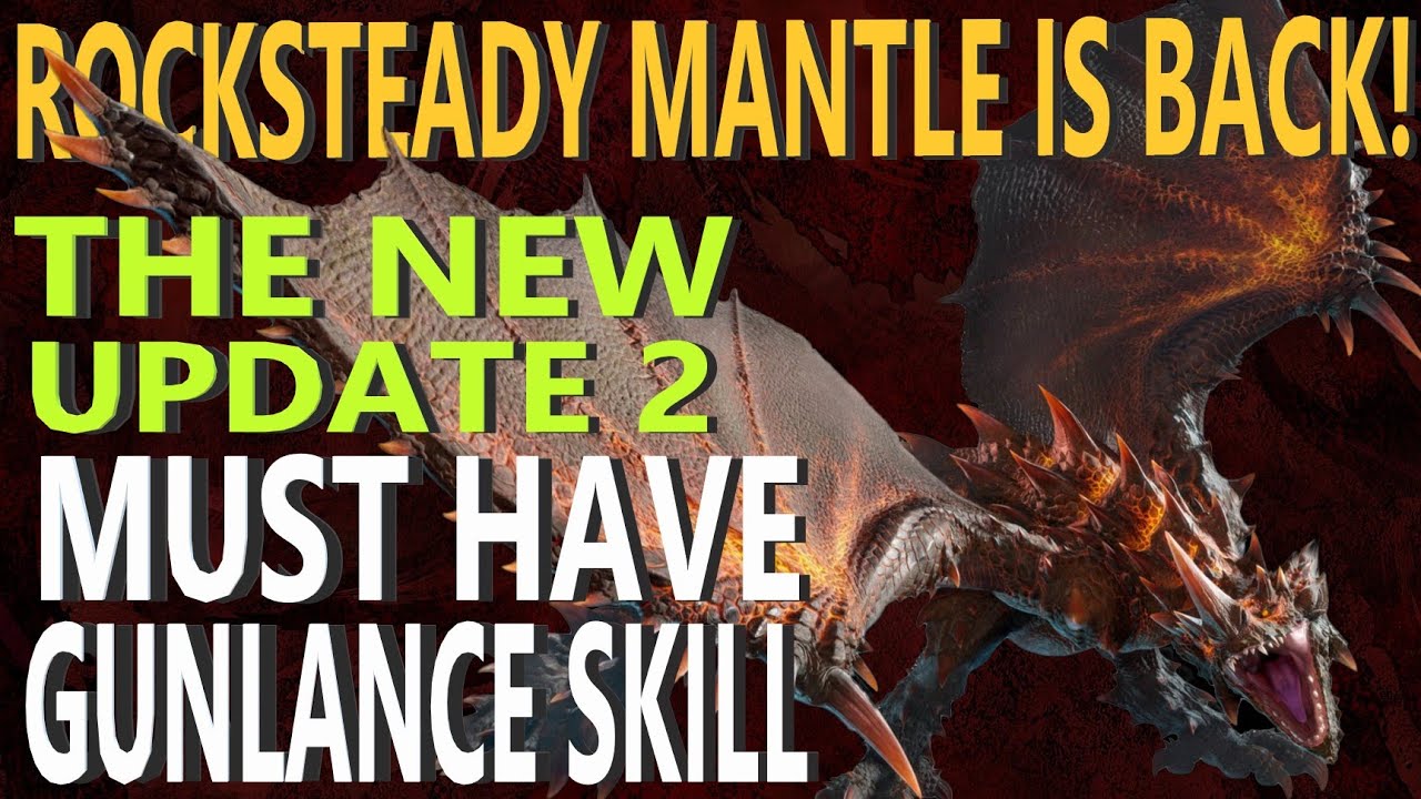 Monster Hunter Rise Update 2 New Meta Gunlance Skill Rocksteady 2.0 ...