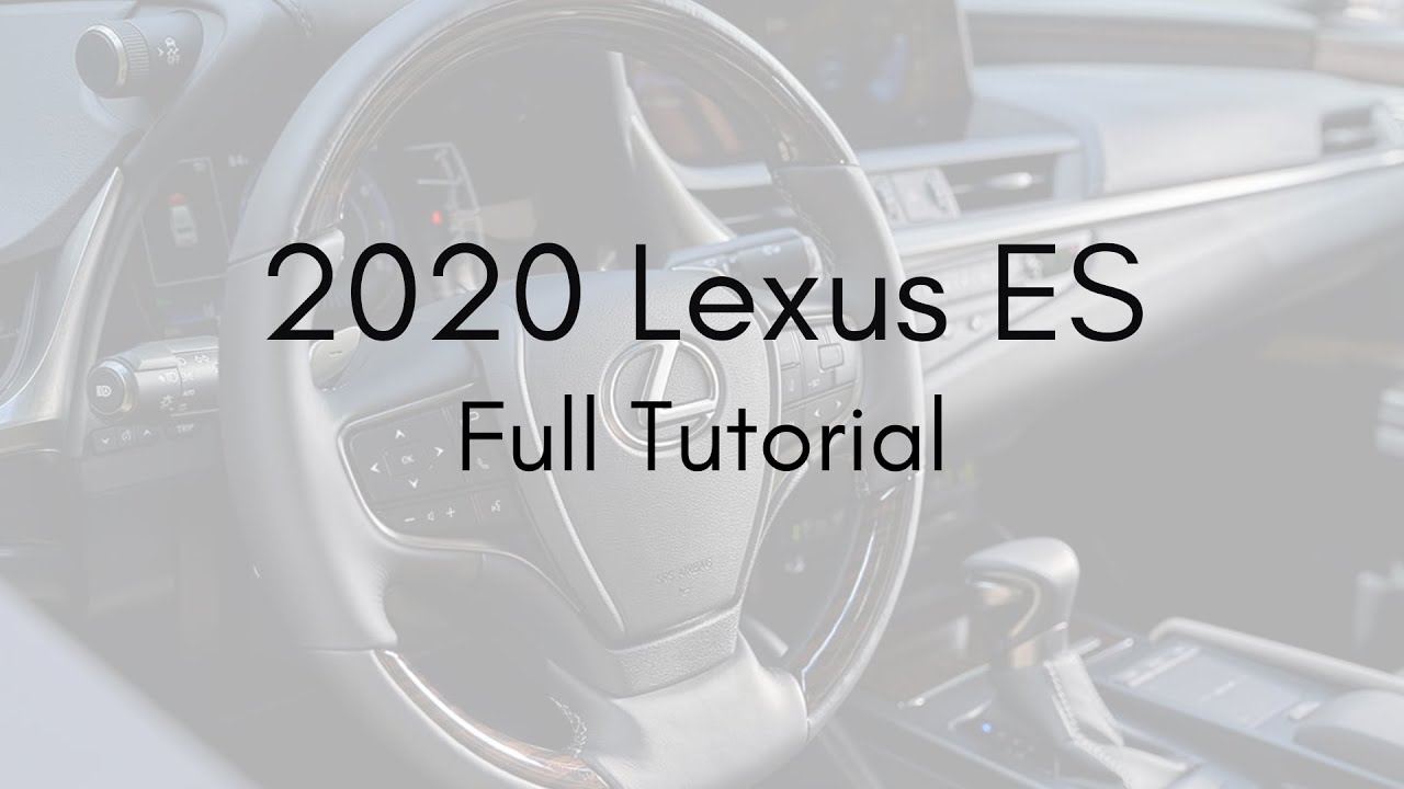 2020 Lexus ES Full Tutorial - Deep Dive - YouTube