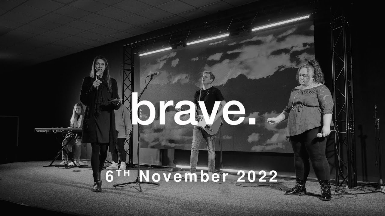Brave Church - 6th November 2022 - YouTube