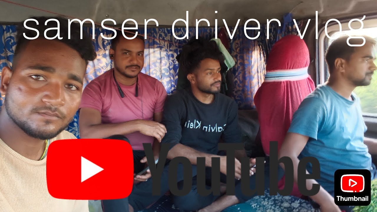 samser driver vlog my YouTube channel like and subscribe kare 🤔😍😍😍😍 - YouTube
