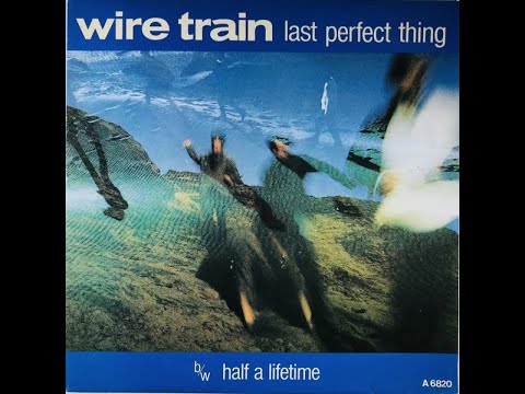 Wire Train .- Last Perfect Thing. (1986. Vinilo) (Vinyl) - YouTube