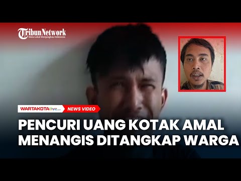 Pencuri Uang Kotak Amal Menangis Saat Ditangkap oleh Warga, Pelaku Sudah Beraksi Dua Kali