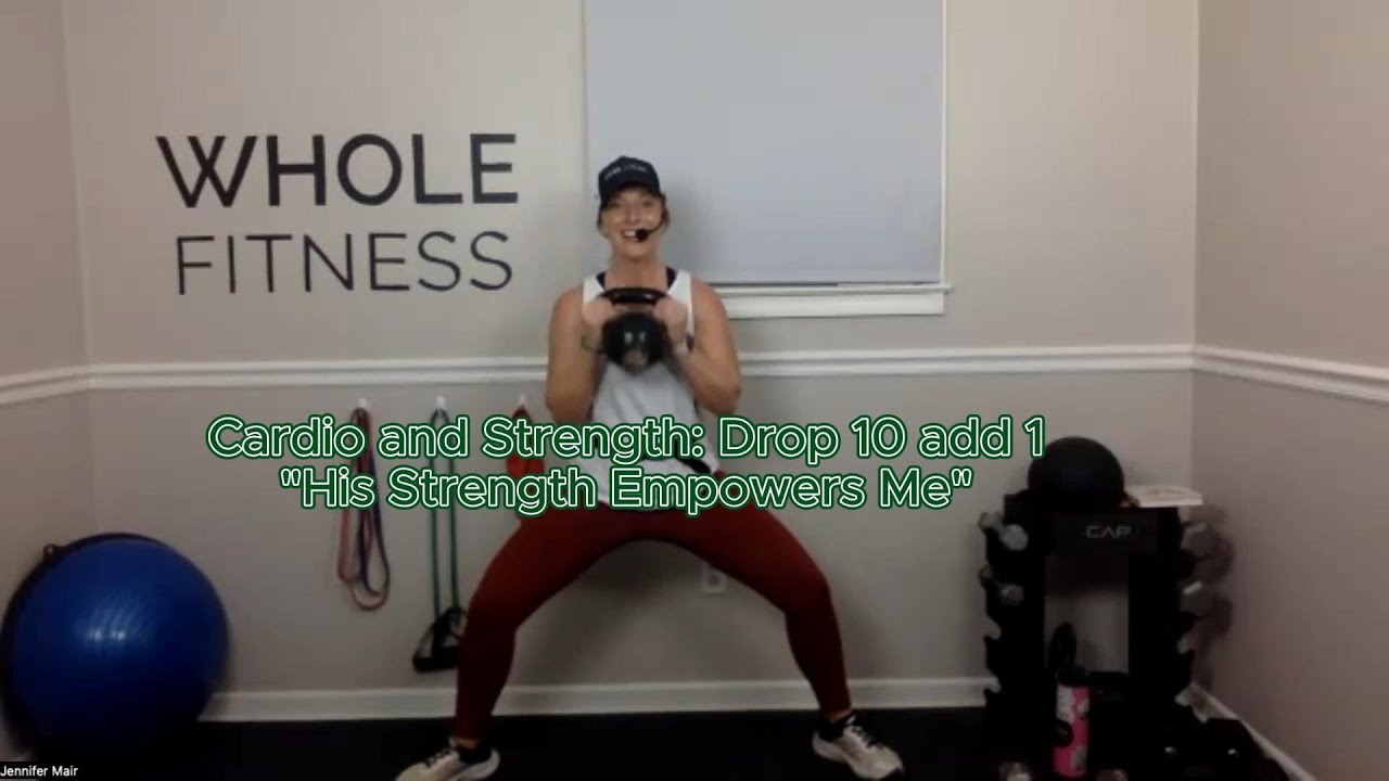 Cardio and Strength: Drop 10 add 1 - "His Strength Empowers Me" - YouTube