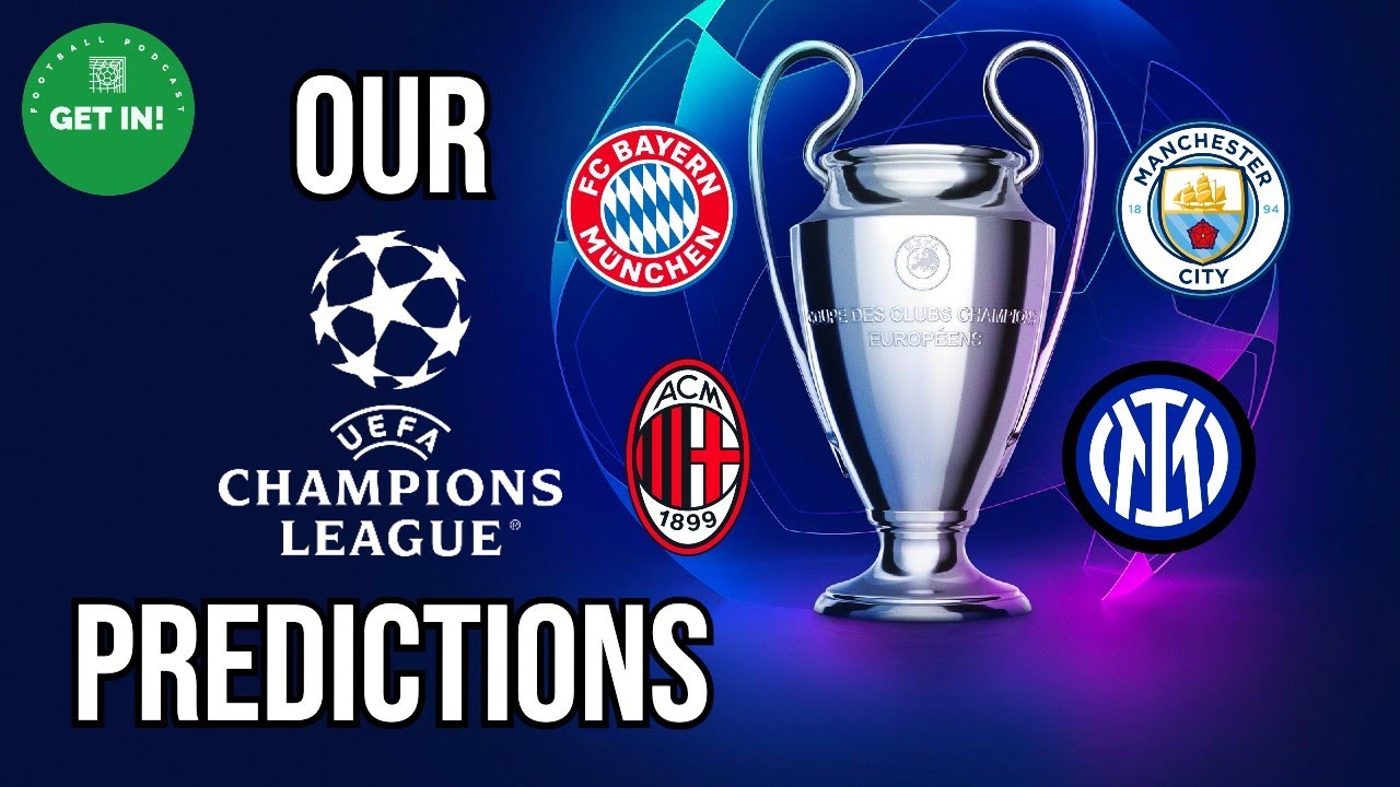 Our 2023 UCL Semifinals PREDICTIONS (Can Manchester City Finally Win ...
