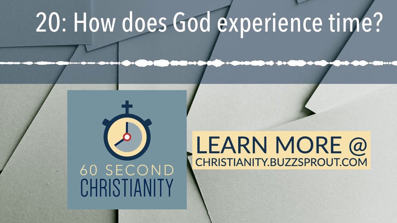 20: How does God experience time? - YouTube