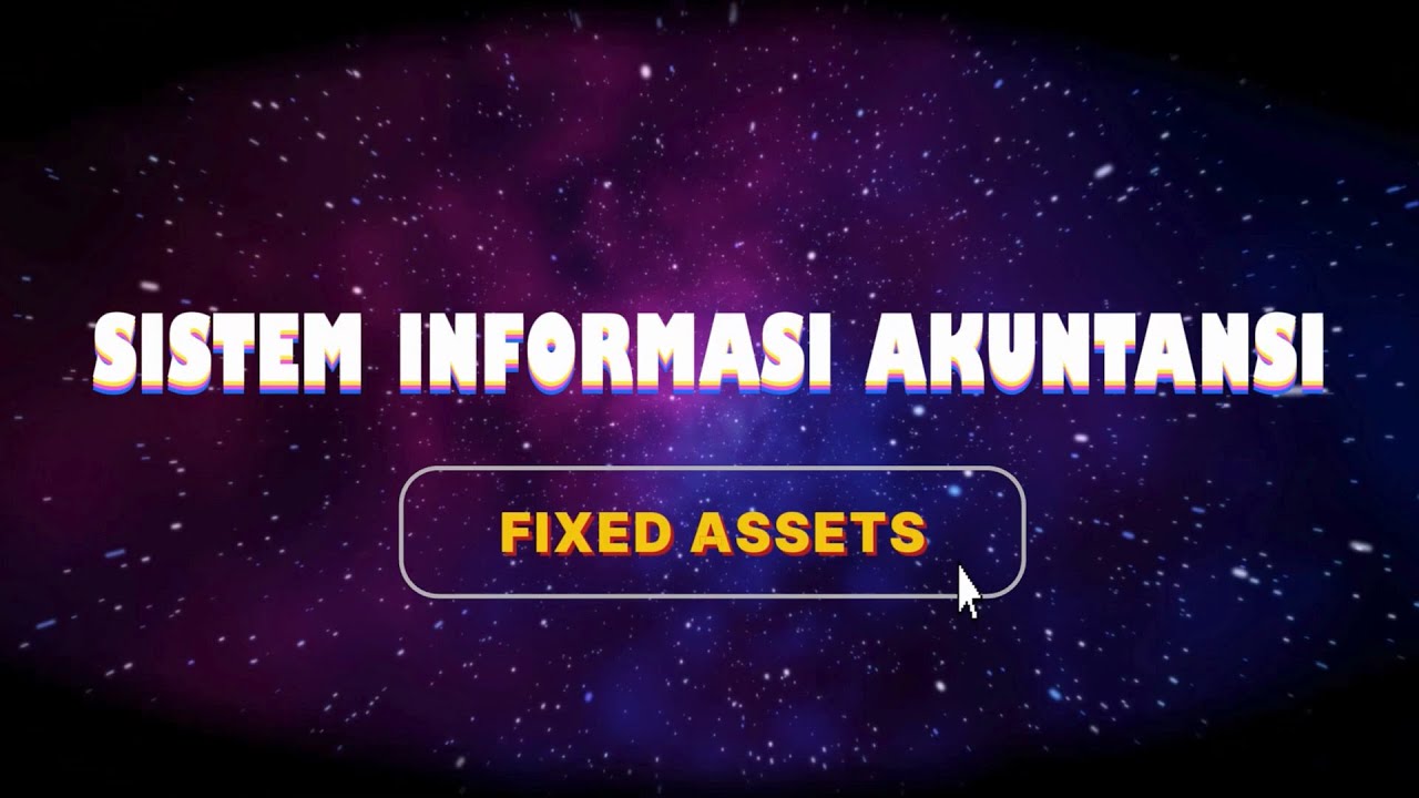 Sistem Informasi Akuntansi Fixed Assets - Kelompok 4 - YouTube