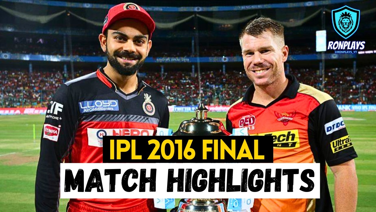 IPL 2016 Final Match Full Highlights | RCB vs SRH - YouTube