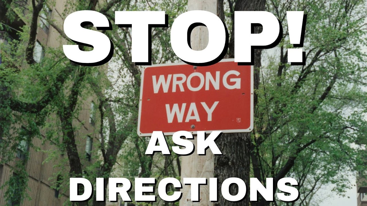 Stop and Ask Directions - YouTube