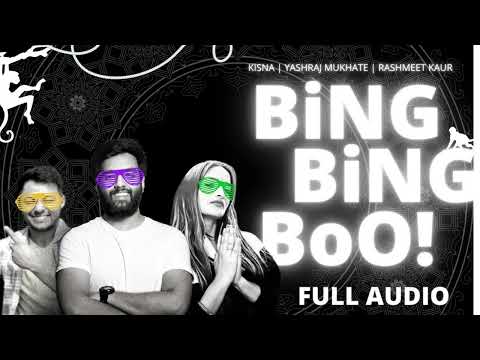 Bing Bing Boo | Full Audio | Yashraj Mukhate | Rashmeet Kaur | Kisna | Sasta Trance