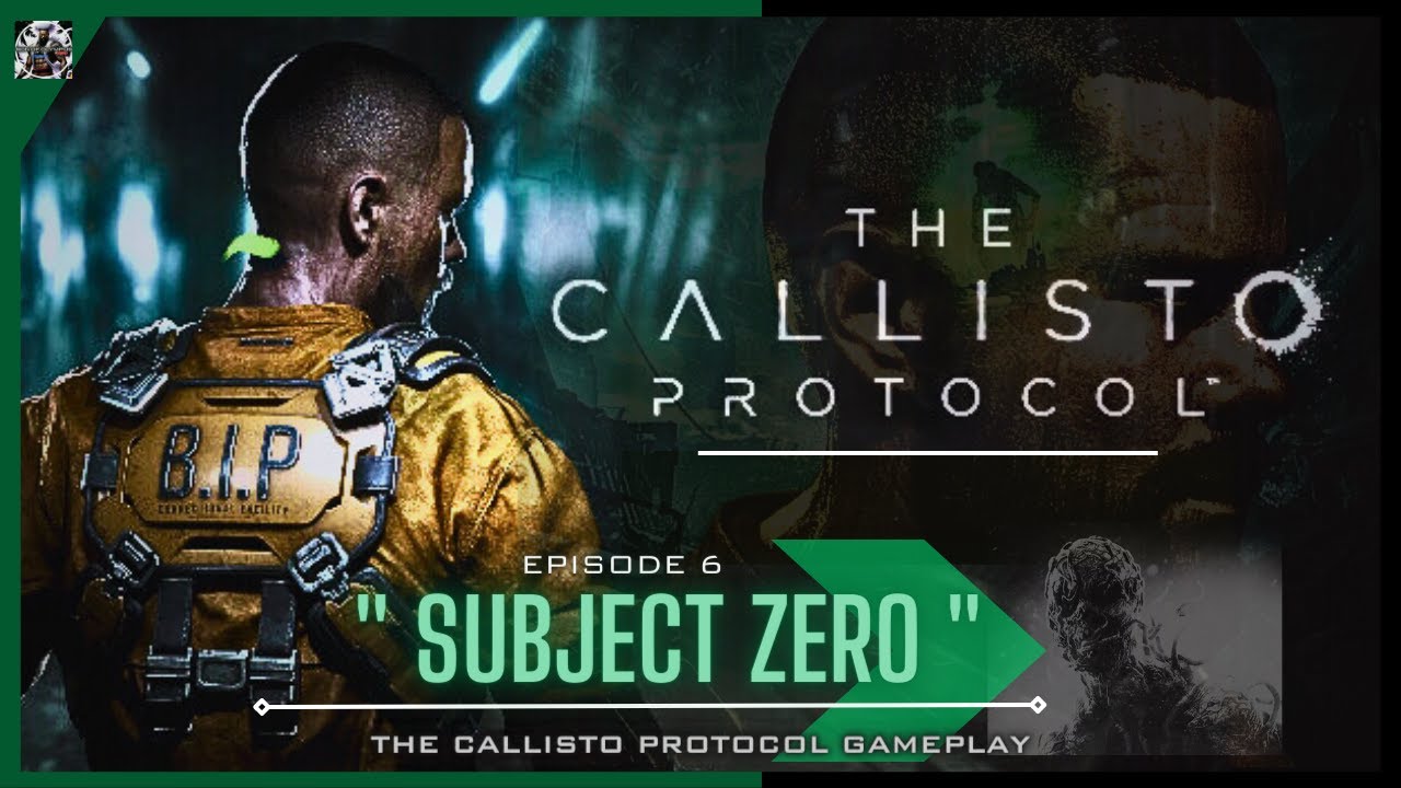 The Callisto Protocol Gameplay Episode 6: " SUBJECT ZERO " [FULL GAME WALKTHROUGH] - YouTube