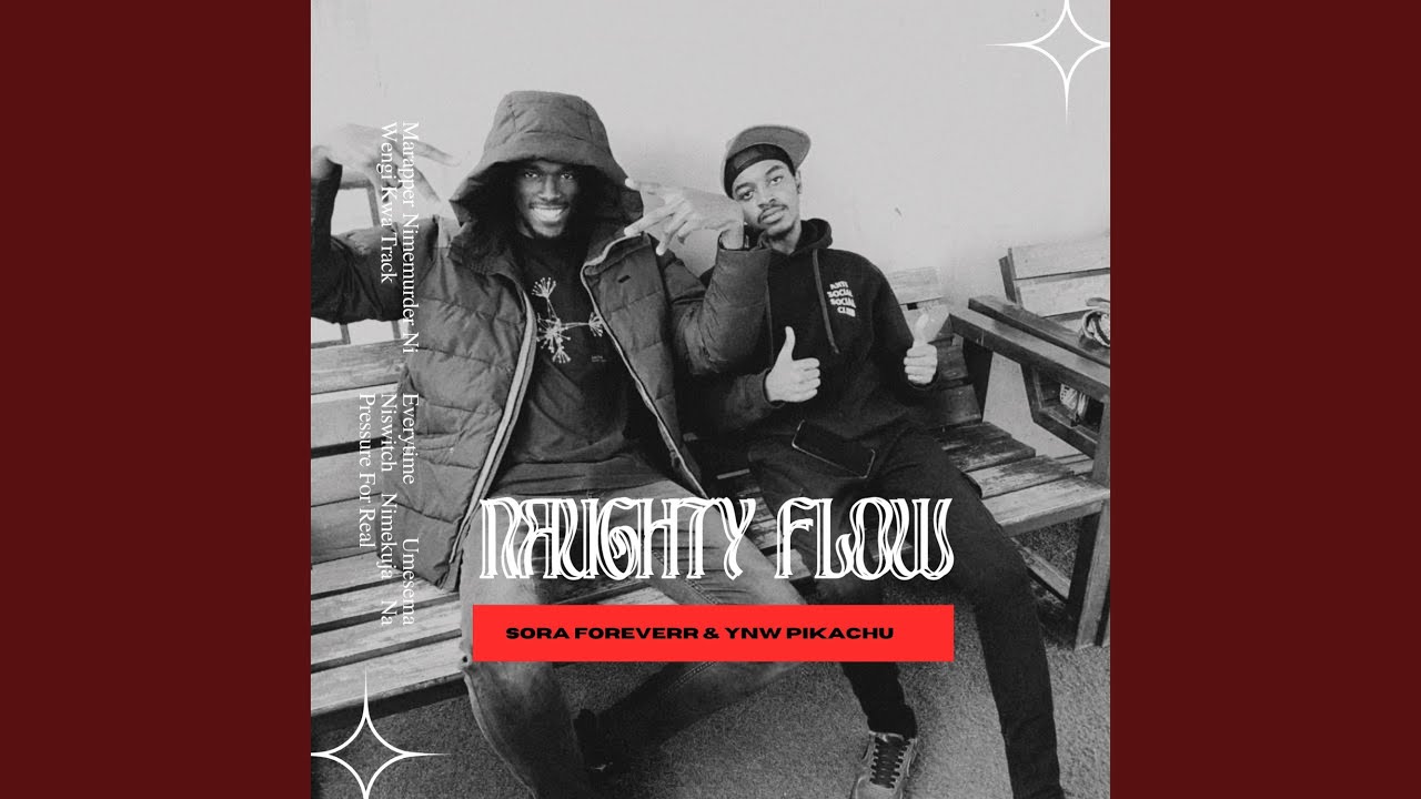 NAUGHTY FLOW - YouTube