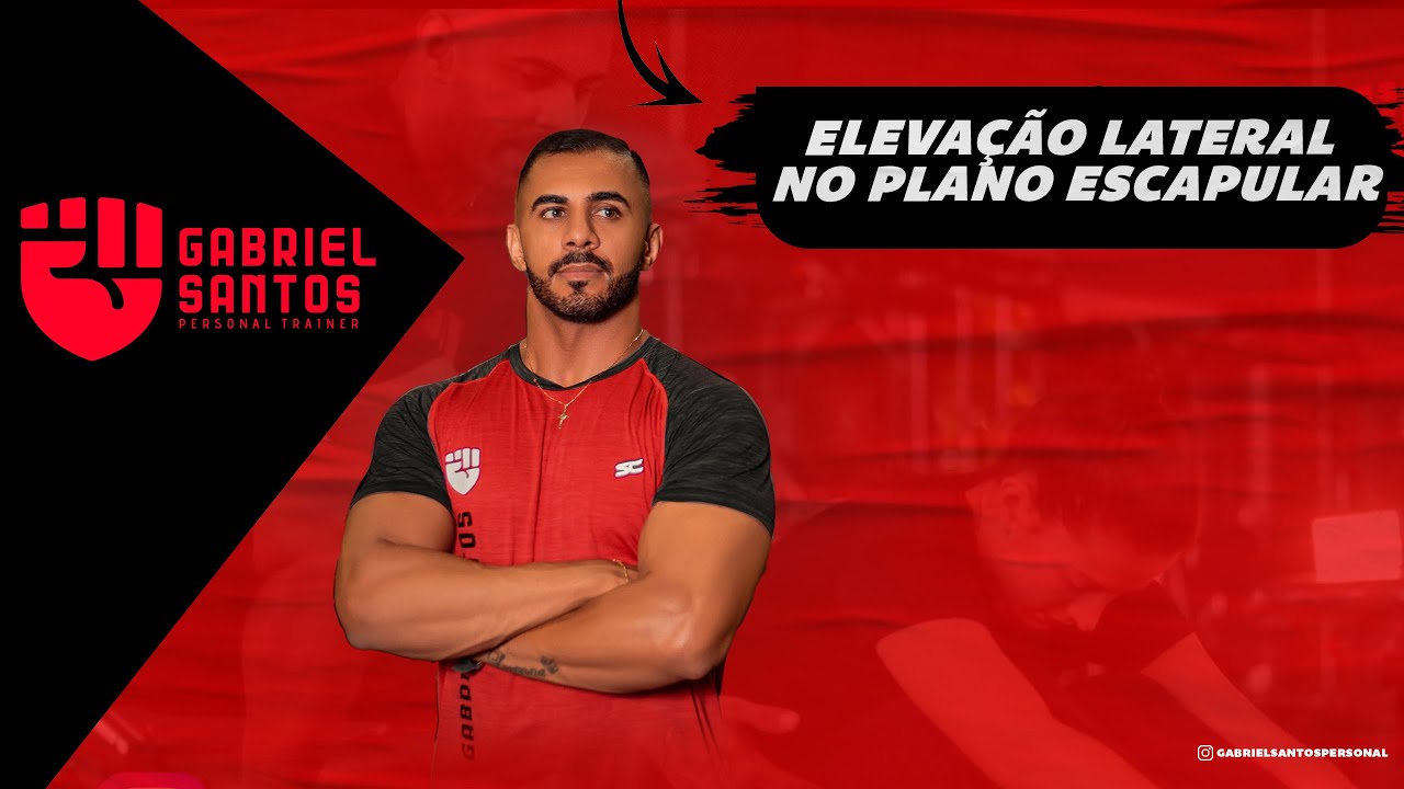 ELEVAÇÃO LATERAL NO PLANO ESCAPULAR - GABRIEL SANTOS PERSONAL - YouTube