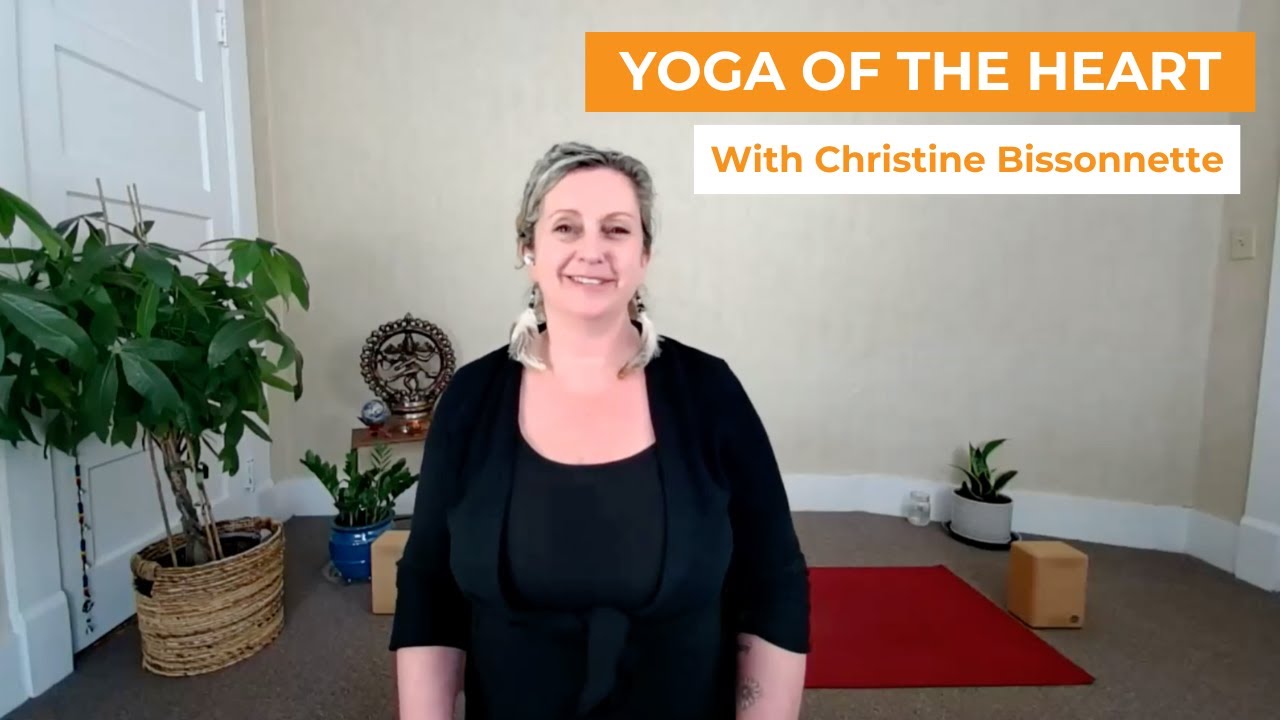 Yoga of the Heart with Christine Bissonnette - YouTube