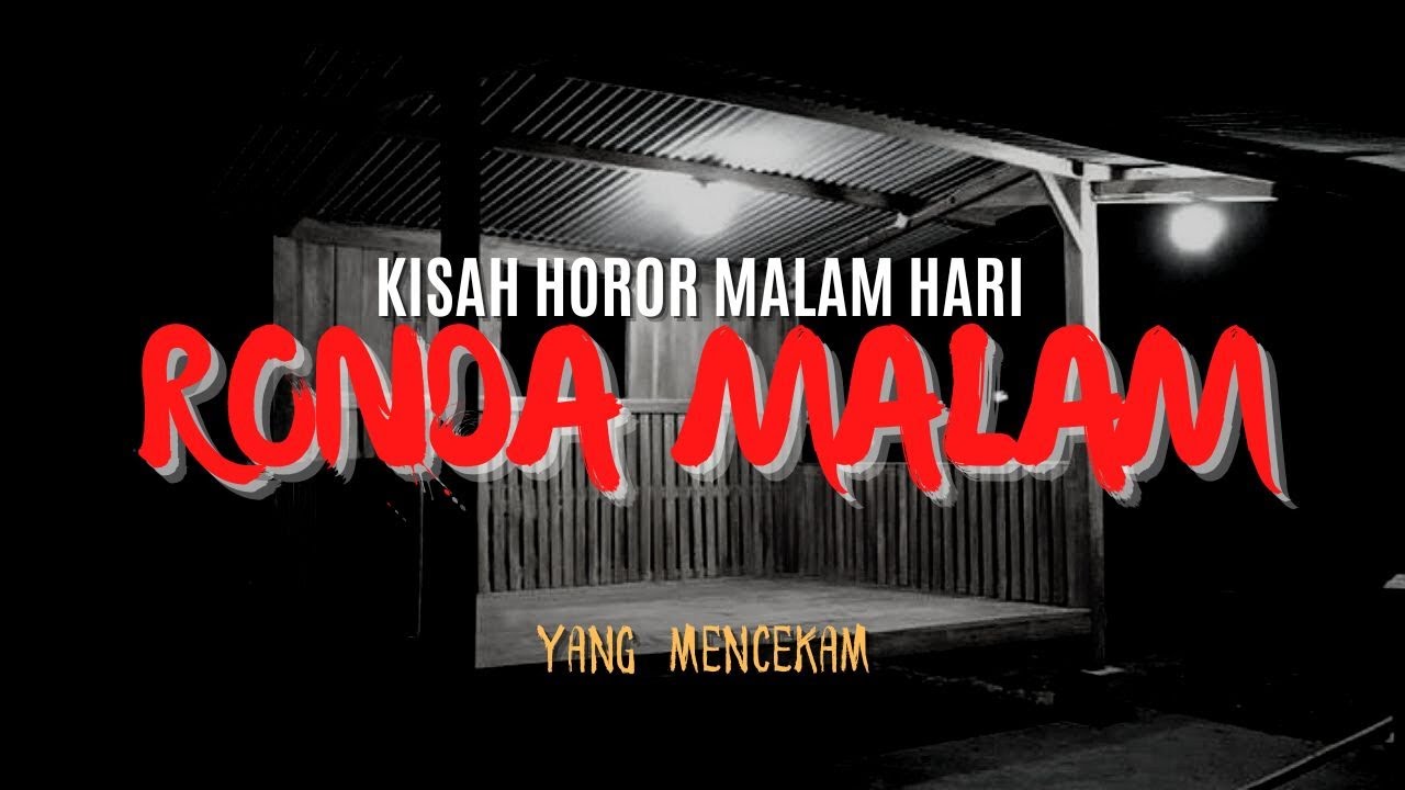 RONDA MALAM MENCEKAM‼️ KISAH HOROR SAAT MALAM #PodcastHoror 164 - YouTube