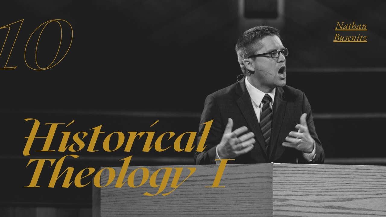 Lecture 10: Historical Theology I - Dr. Nathan Busenitz - YouTube