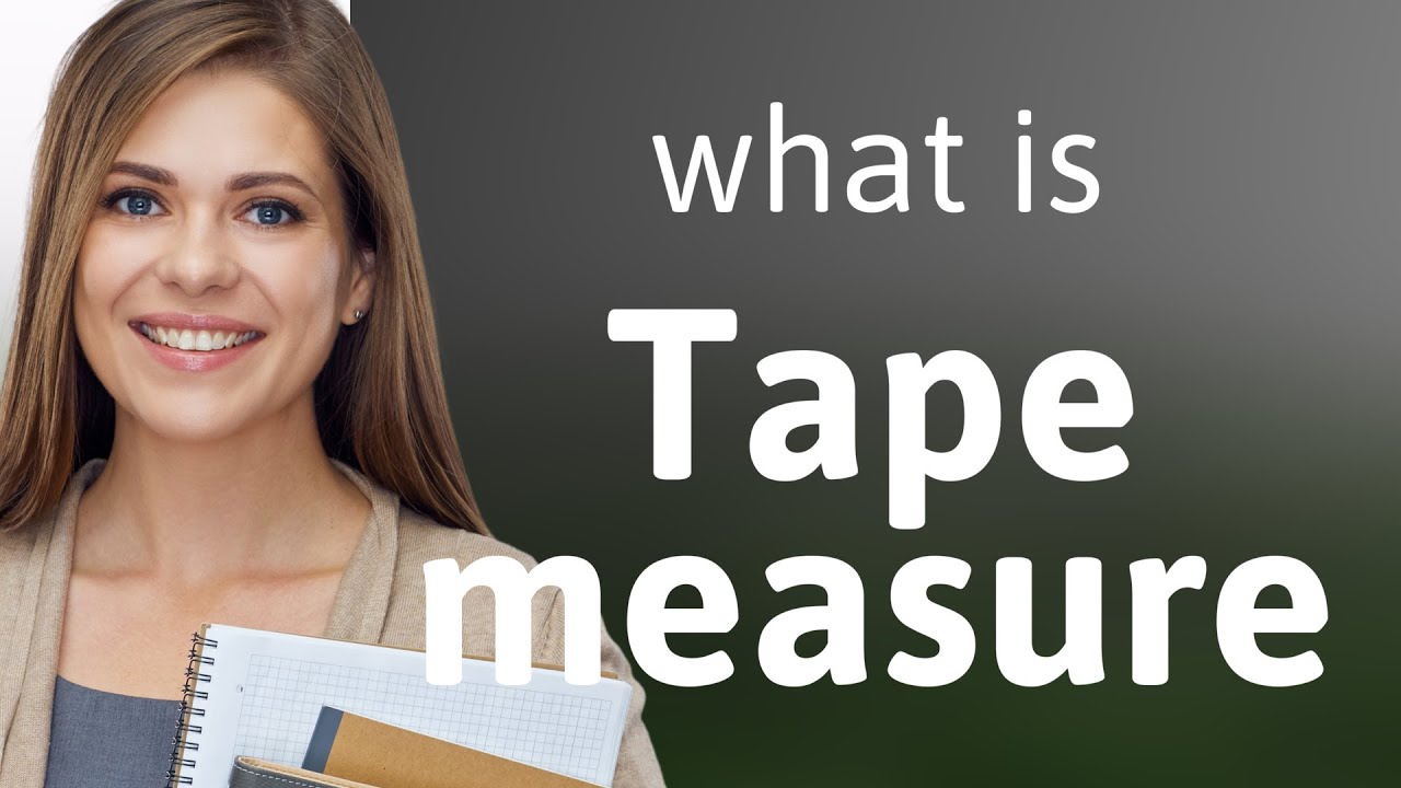 Understanding the "Tape Measure": A Guide for English Learners - YouTube