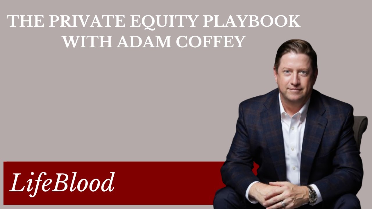 The Private Equity Playbook with Adam Coffey - YouTube