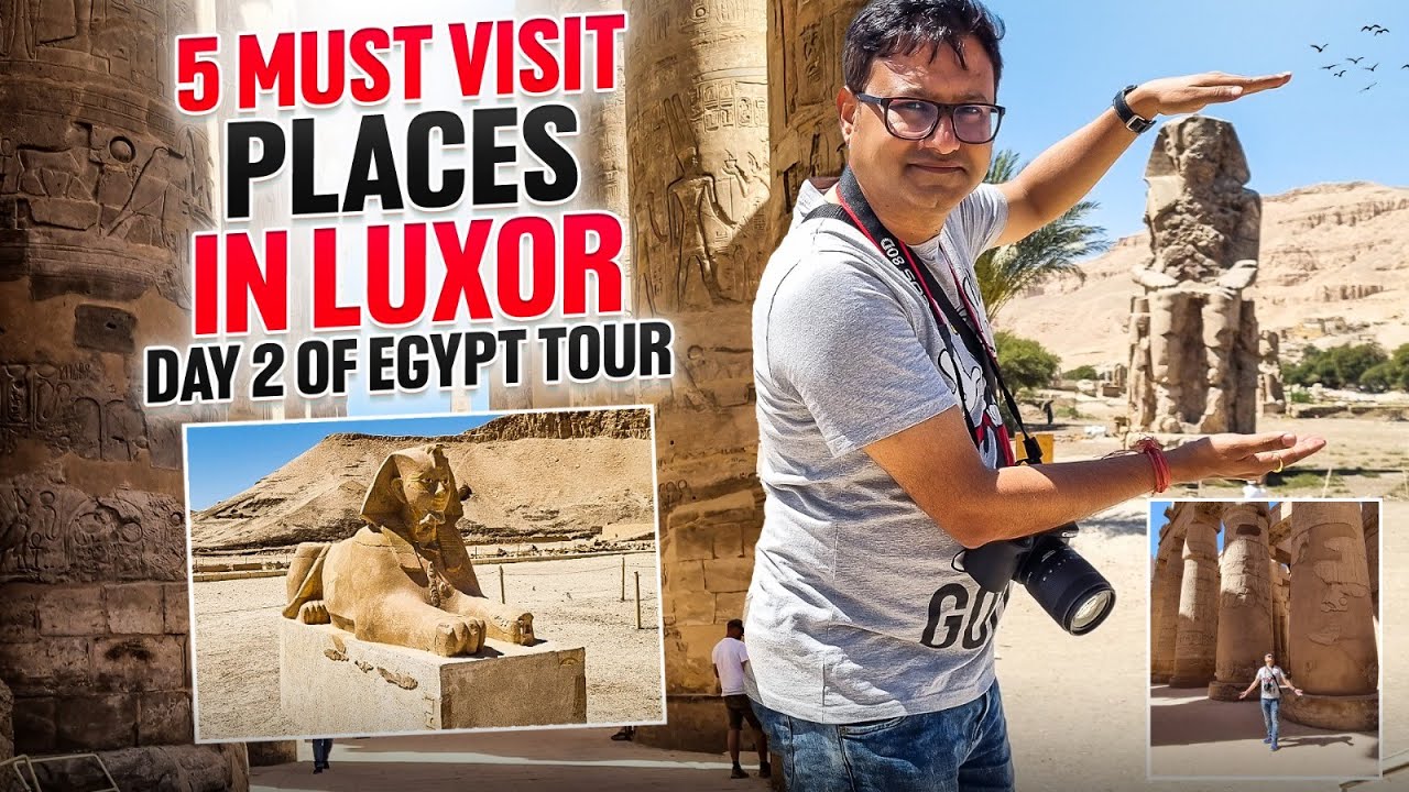 5 Must visit places in Luxor | Day 2 of Egypt tour | Luxor City - YouTube