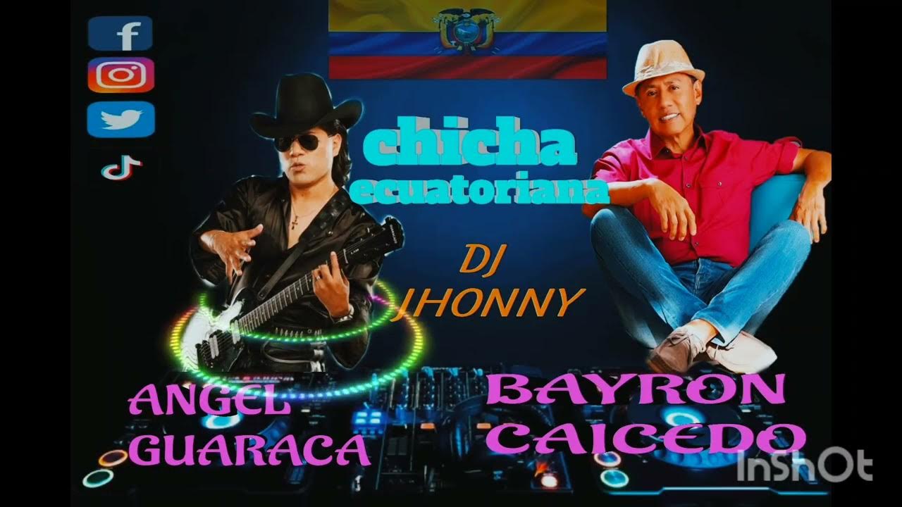 Angel Guaraca y el duró del ecuador Bayron Caicedo mix chicha ecuatoriana 🫶 - YouTube