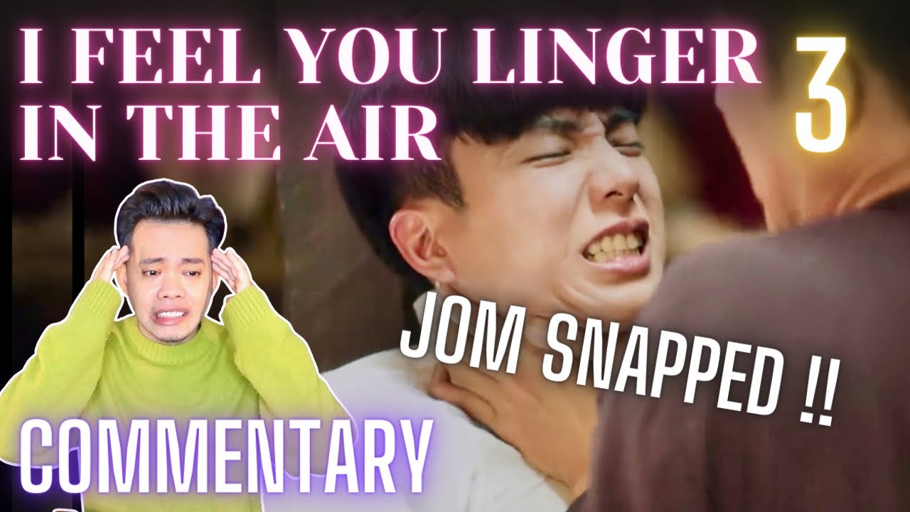 I Feel You Linger in the Air Episode 3 COMMENTARY only - YouTube
