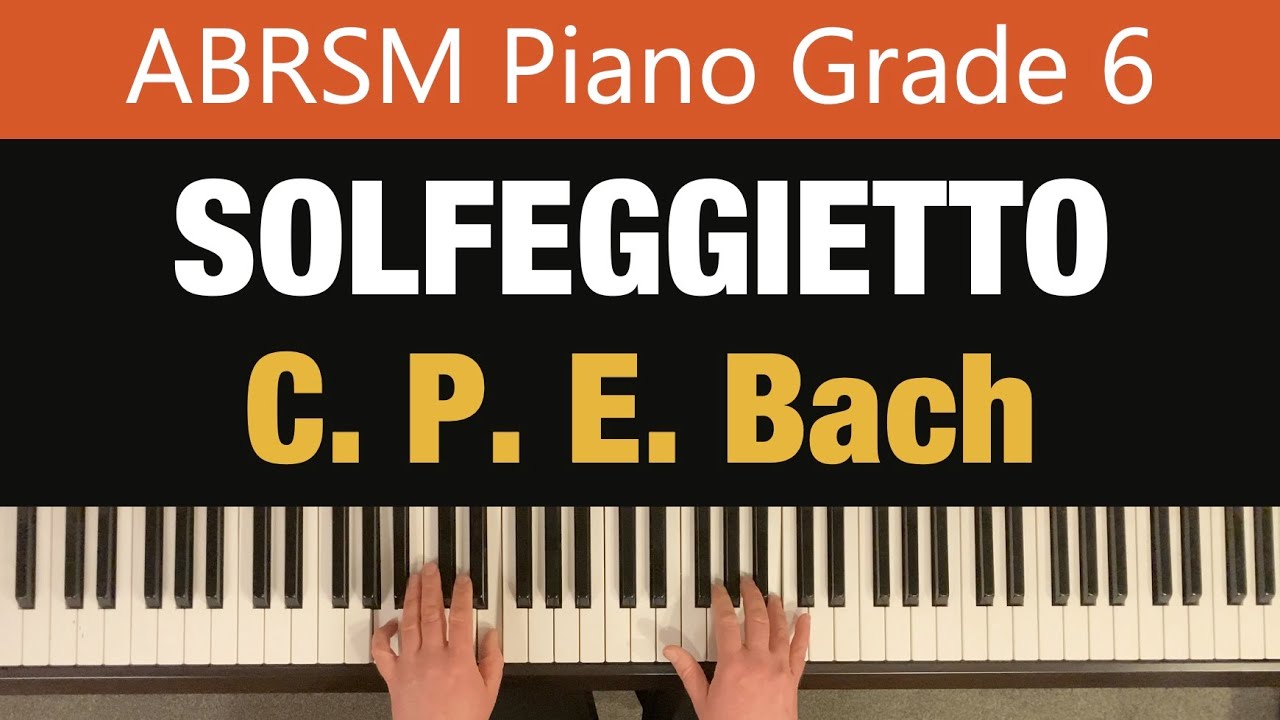 SOLFEGGIETTO | C. P. E. Bach | ABRSM Piano Grade 6, 2023 & 2024, A:4 ...