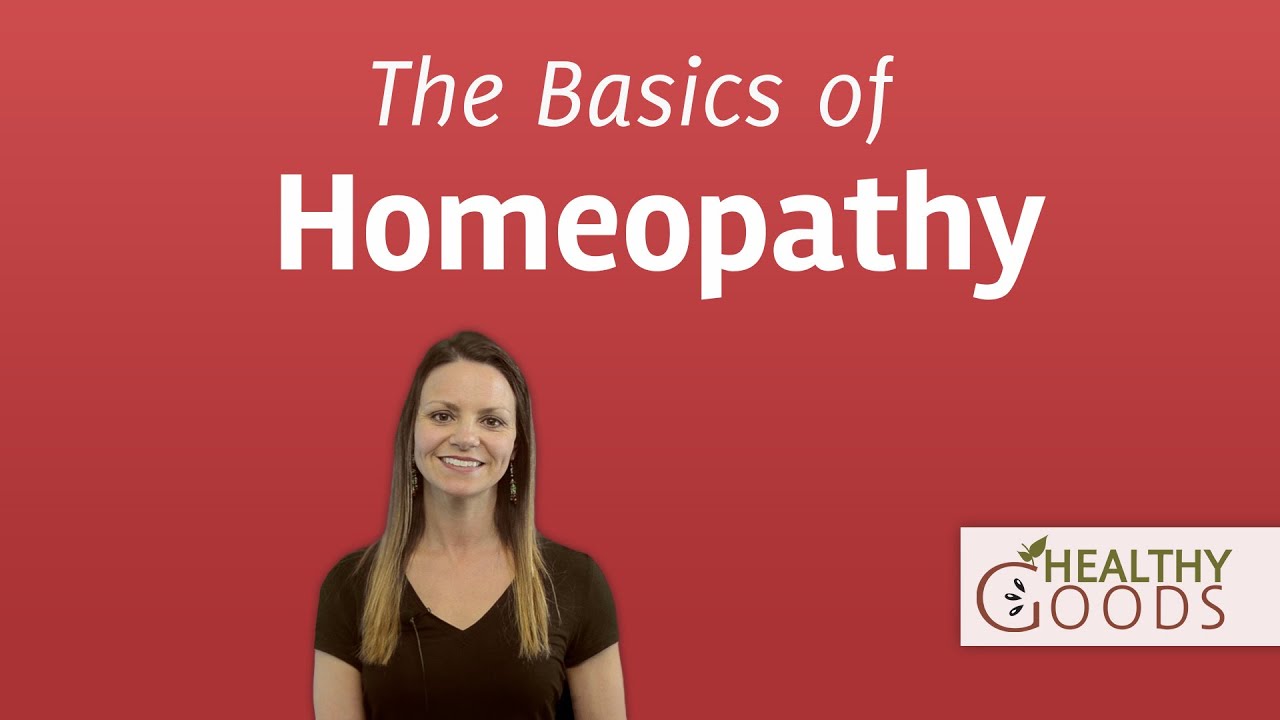 The Basics of Homeopathy - YouTube