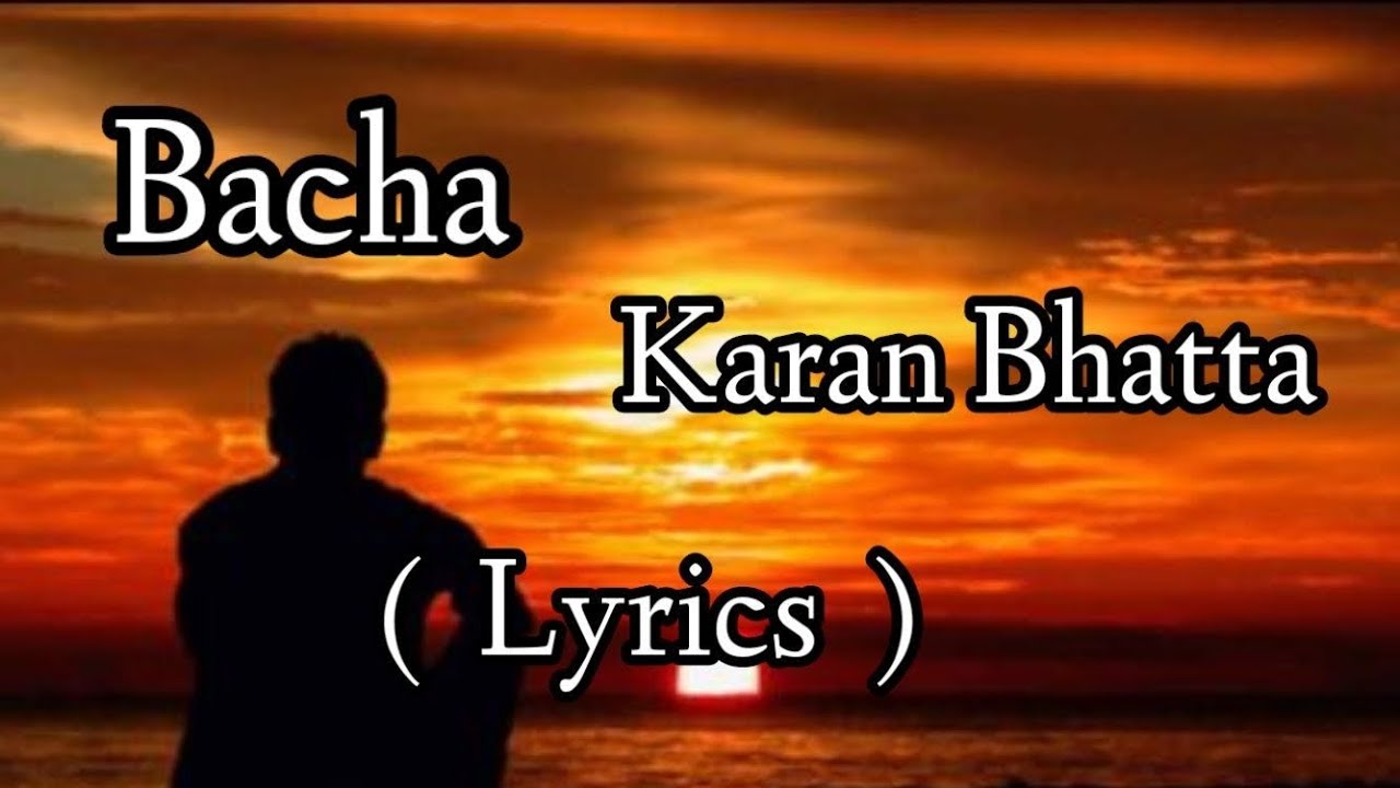 New Bacha Song( Lyrics ) - Karna Bhatta Song. - YouTube