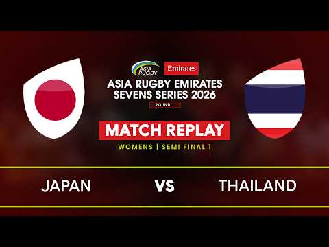Japan v Thailand | Full Match Replay | Asia Rugby Emirates Sevens Series 2026 - Round 1