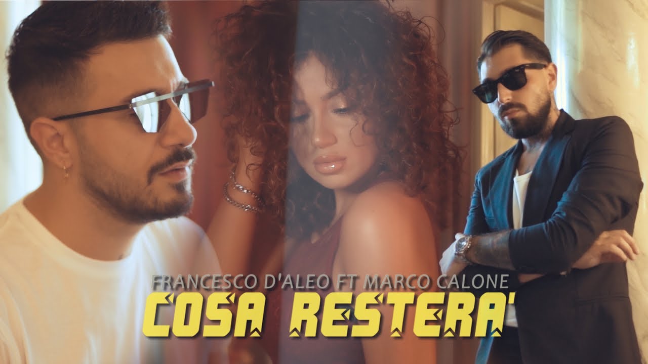 Francesco D'Aleo Ft. Marco Calone - Cosa resterà (Video Ufficiale 2020 ...
