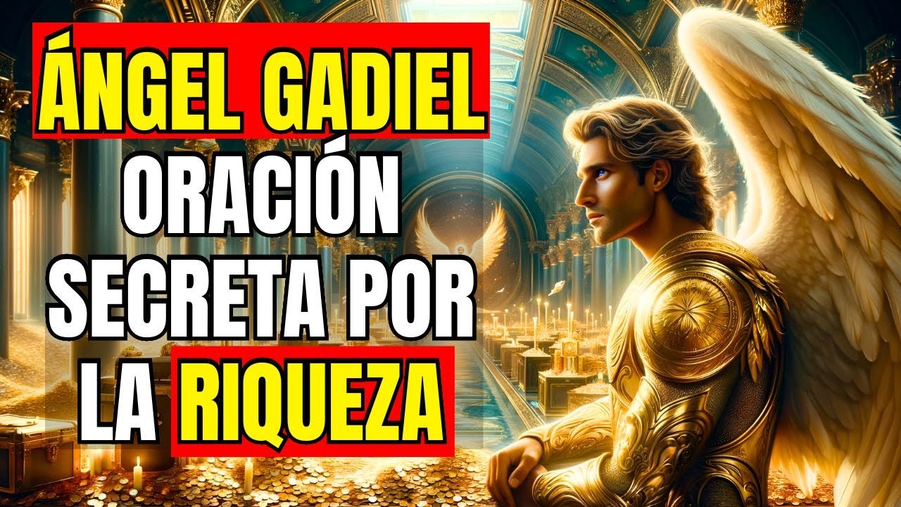 La Oración Secreta al Arcángel Gadiel que Cambiará tu Vida Financiera ...