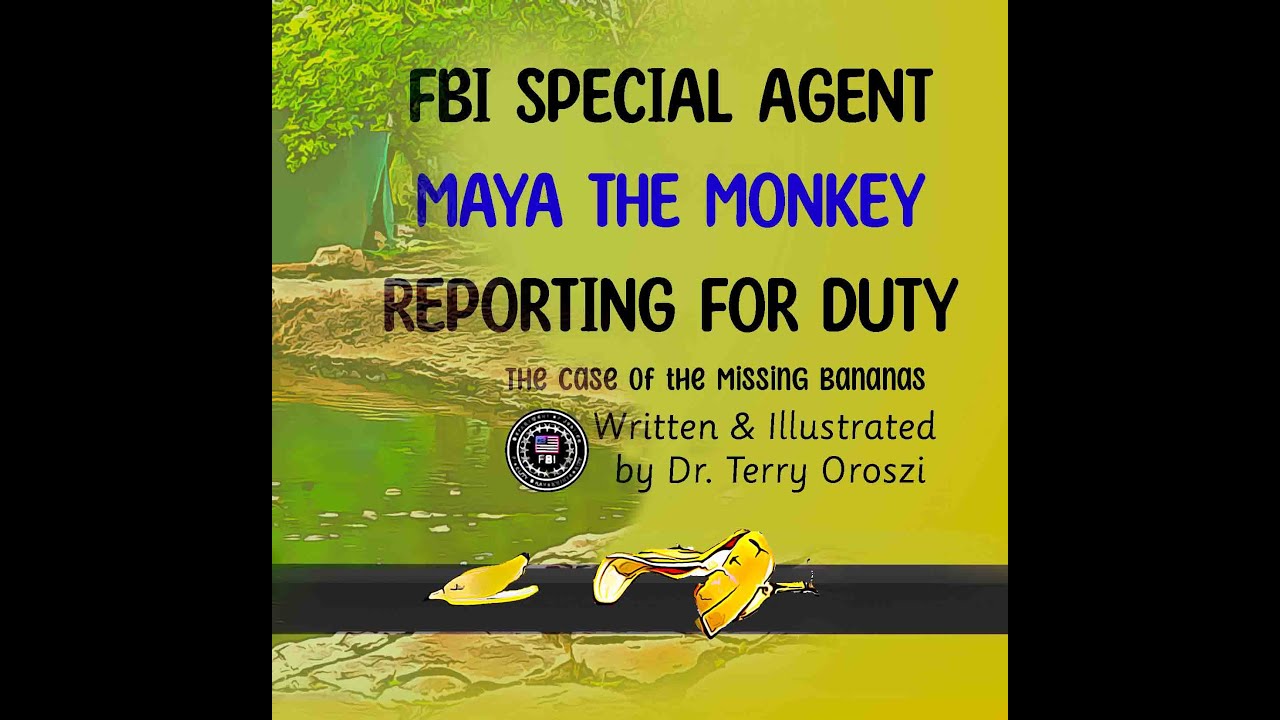 FBI SPECIAL AGENT MAYA THE MONKEY CHILDRENS BOOK:THE CASE OF THE MISSING BANANAS - YouTube
