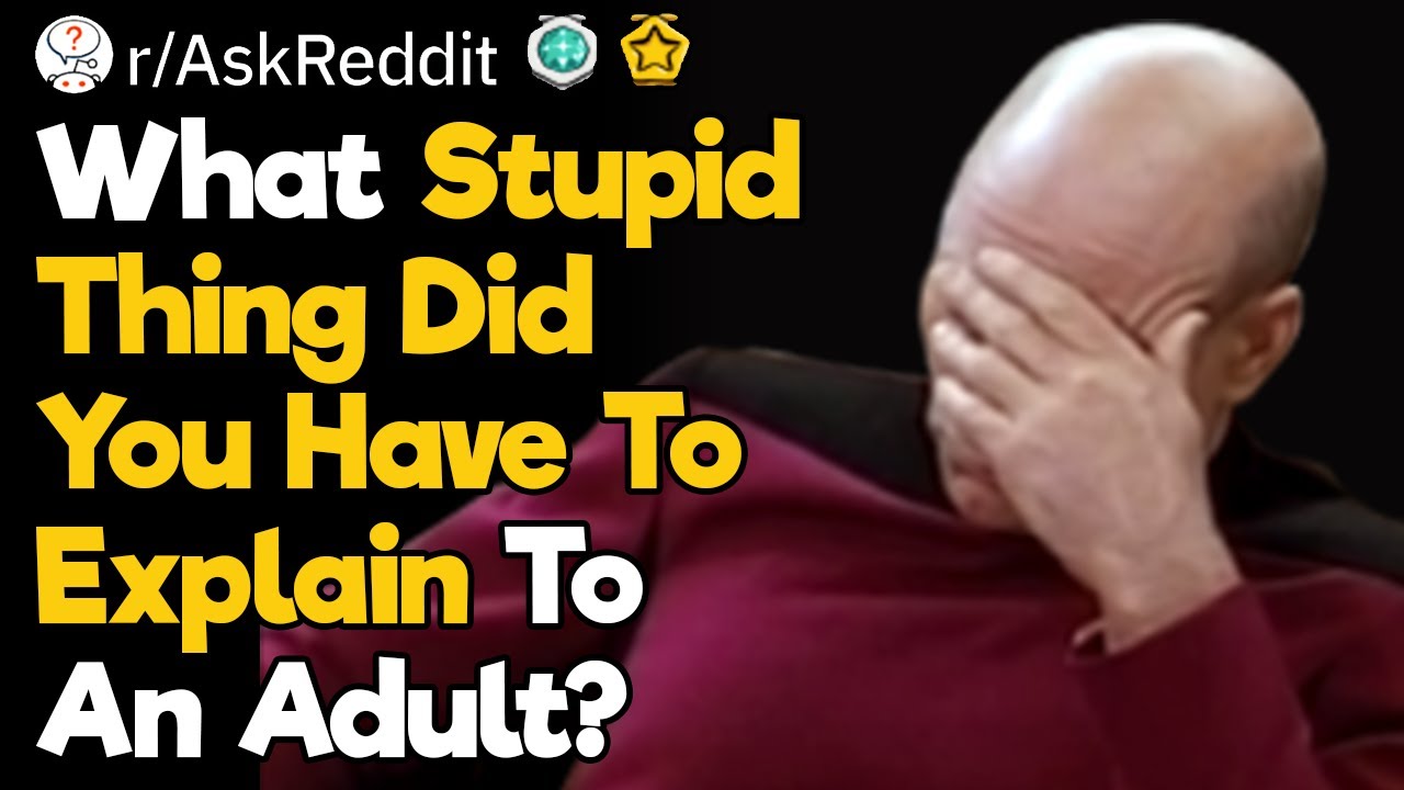 Why Do I Have To Explain That To You? - YouTube