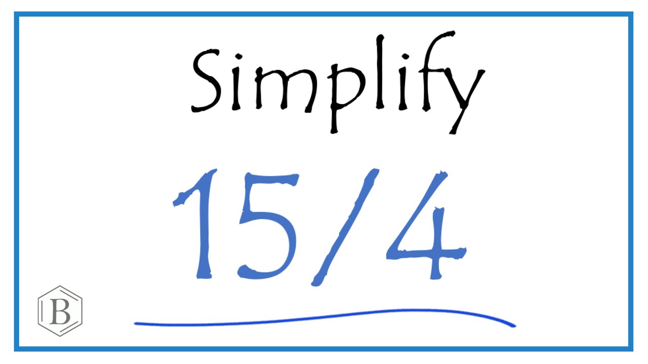 How To Simplify The Fraction 15 4 and As A Mixed Fraction YouTube